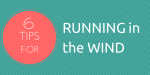6 Tips for Running in the Wind – Jill Will Run